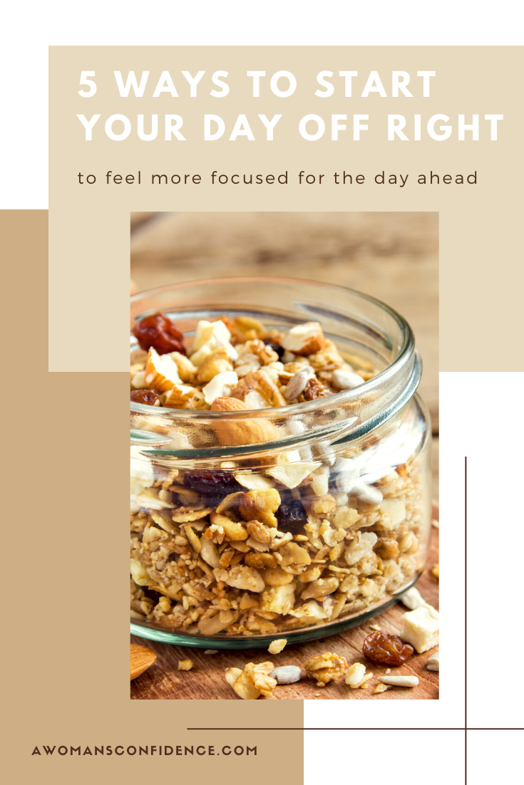 5 ways to start your day off right - A Woman's Confidence