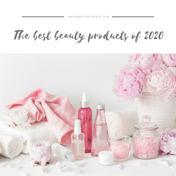 The best beauty products of 2020 - A Woman's Confidence